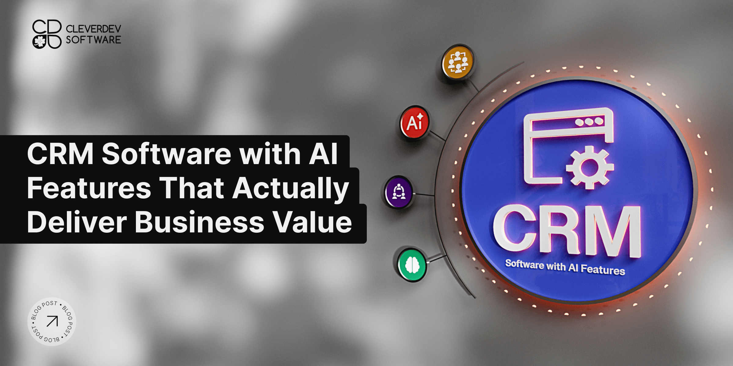 CRM Software with AI Features for Business | CleverDev Software